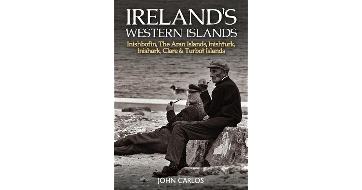 Ireland's Western Islands: Inishbofin The Aran Islands Inishturk ...