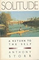 Solitude: A Return to the Self by Anthony Storr