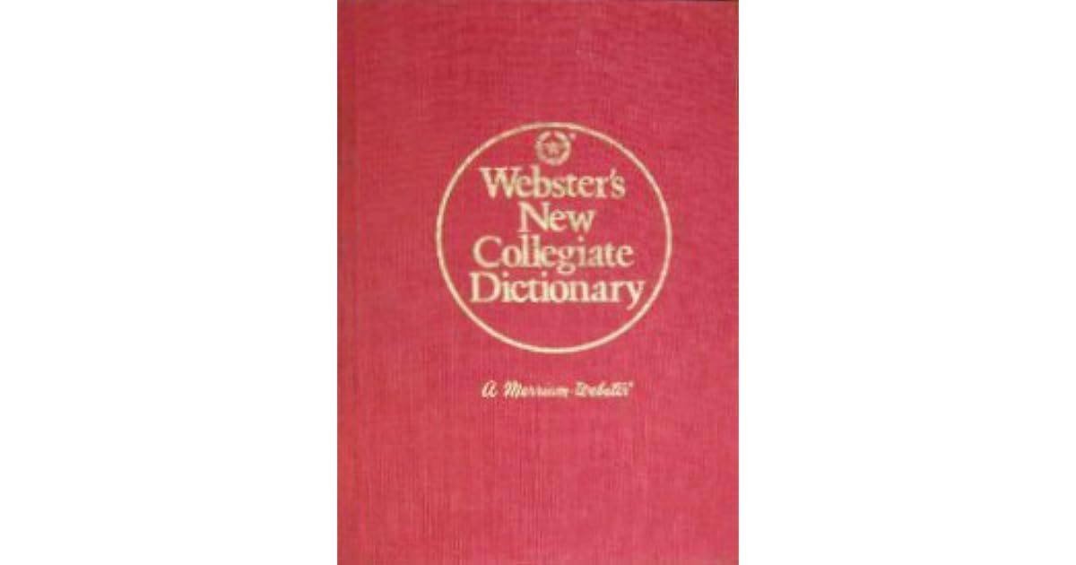 Webster's New Collegiate Dictionary by Merriam-Webster