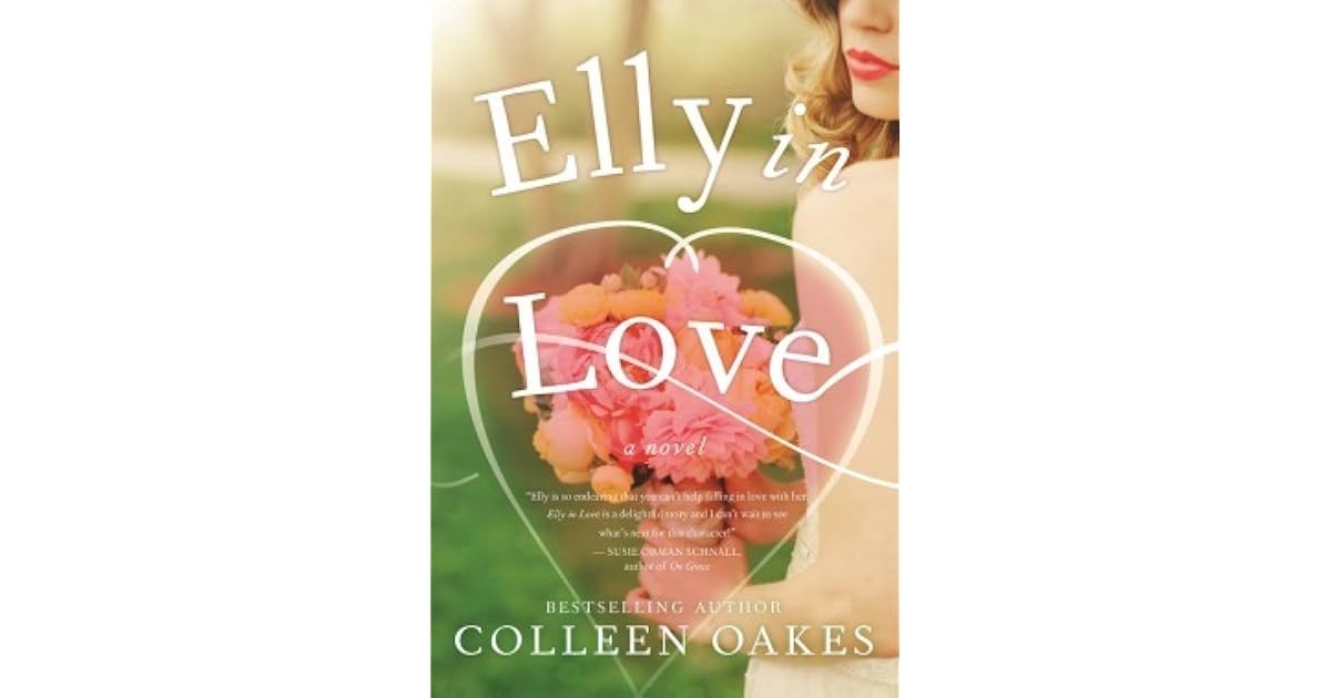 Elly In Love (The Elly in Bloom #2) by Colleen Oakes