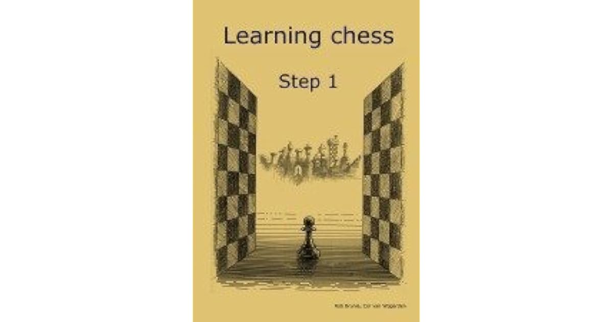 Learning Chess - Workbook Step 1 by Rob Brunia