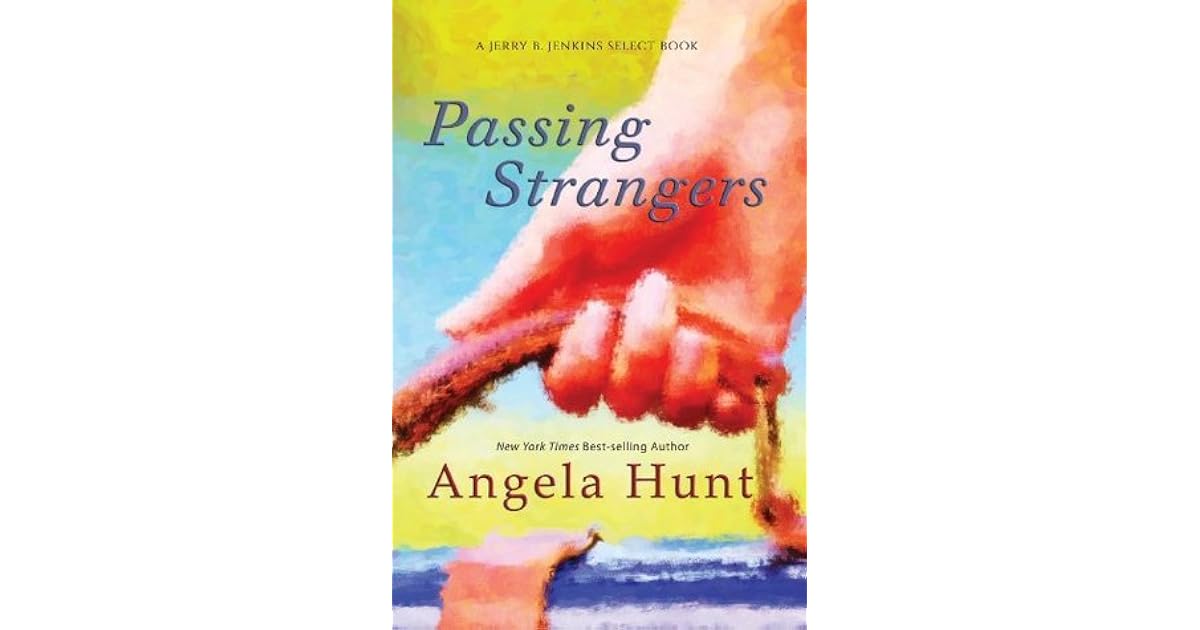 Passing Strangers by Angela Elwell Hunt