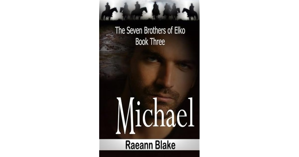 Michael (The Seven Brothers of Elko, #3) by Raeann Blake