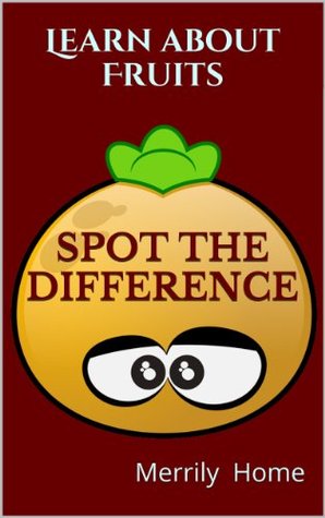 Spot the Difference - Learn about Fruits by Merrily Home