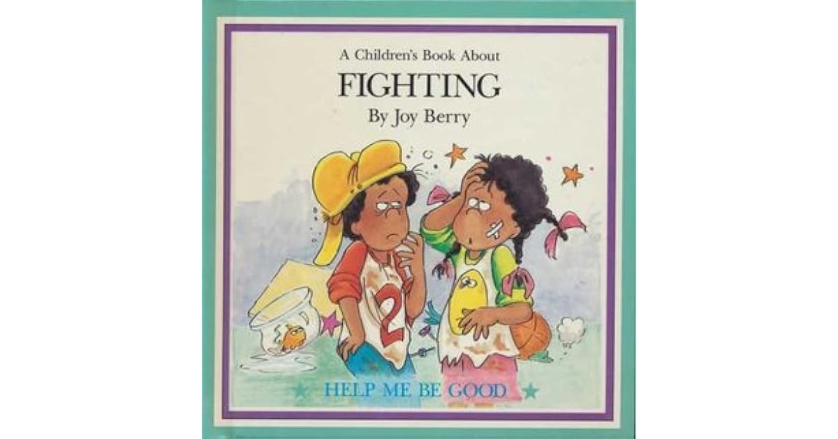 A Children's Book about Fighting by Joy Berry