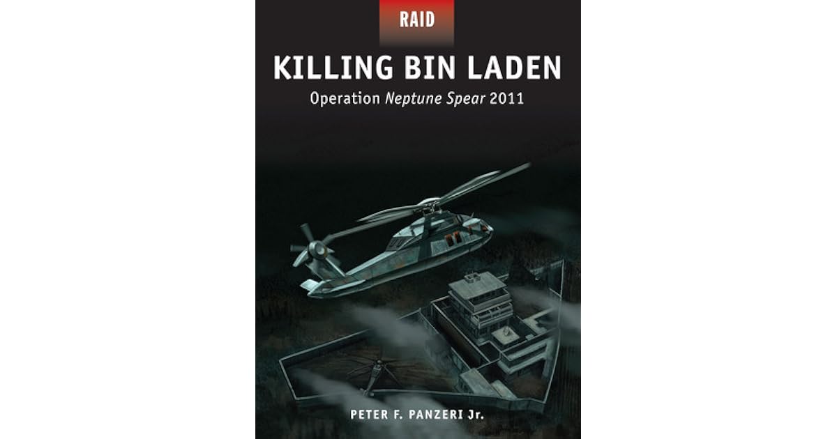 Killing Bin Laden: Operation Neptune Spear 2011 by Peter Panzeri