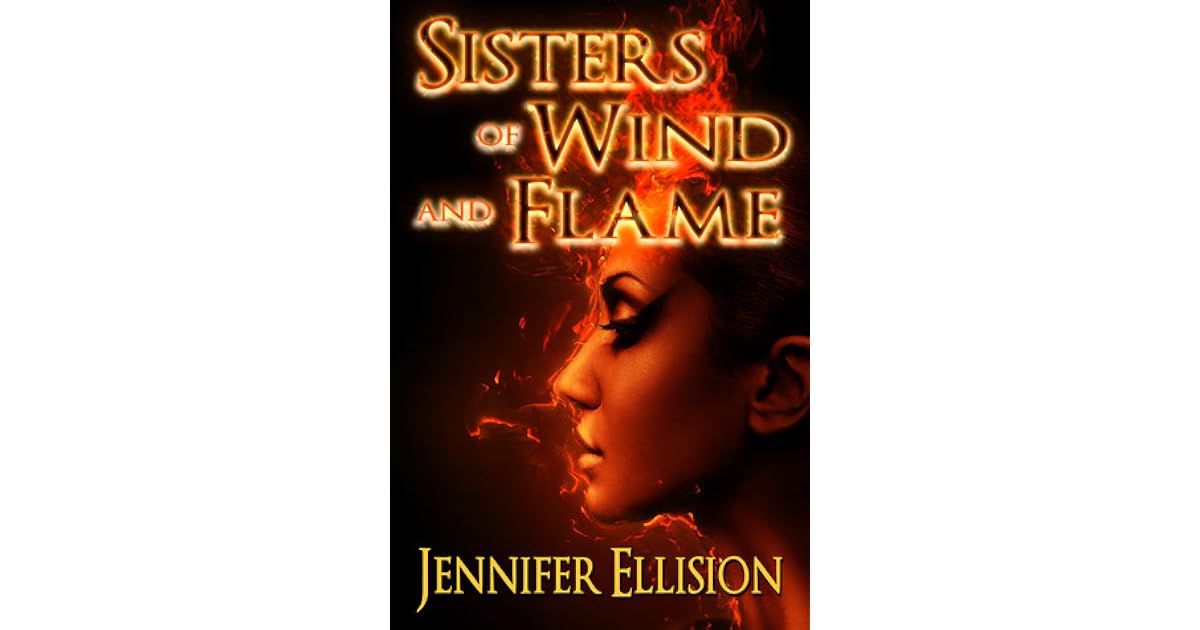 Sisters of Wind and Flame by Jennifer Ellision