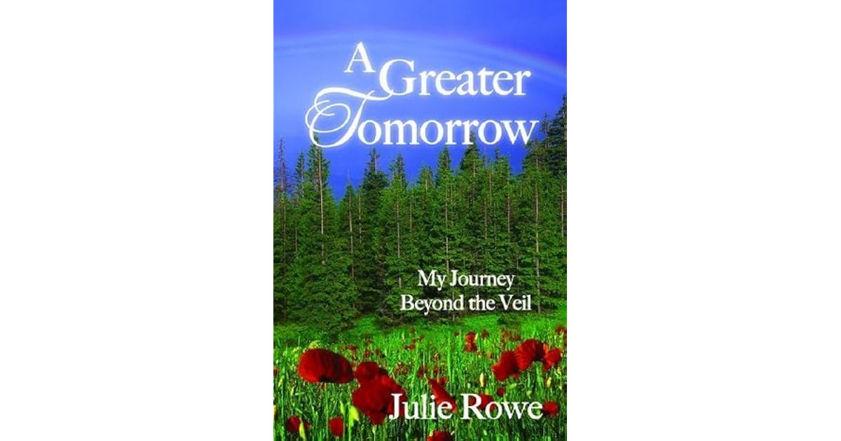 A Greater Tomorrow by Julie Rowe
