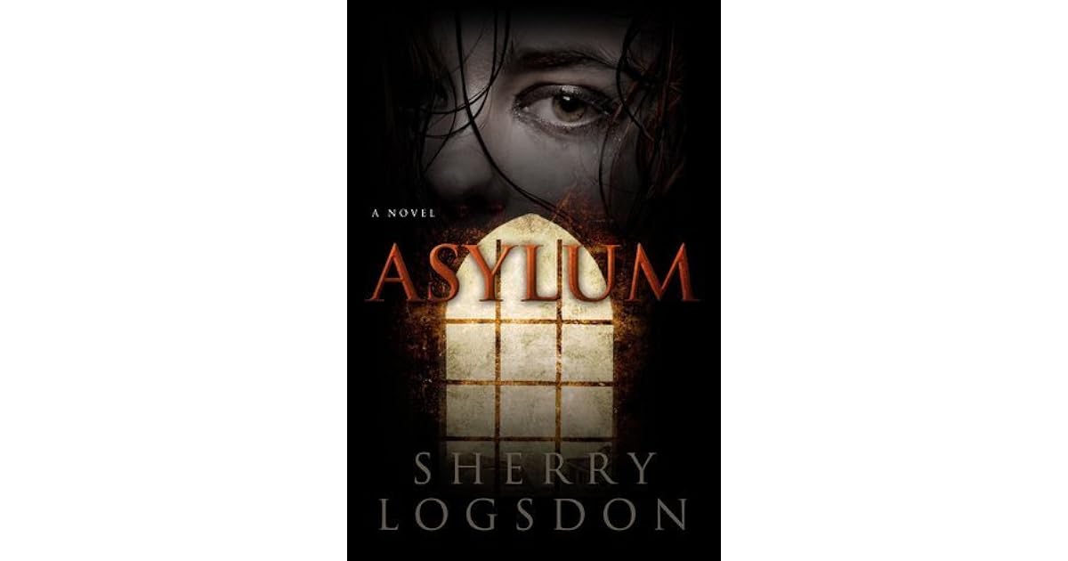 Asylum by Sherry Logsdon