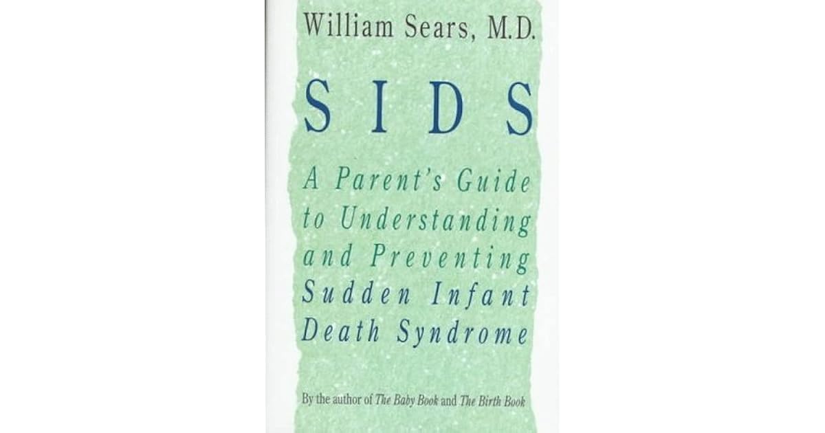Sids: A Parent's Guide to Understanding and Preventing Sudden Infant ...