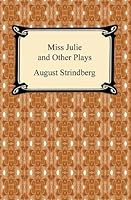 Miss Julie and Other Plays by August Strindberg