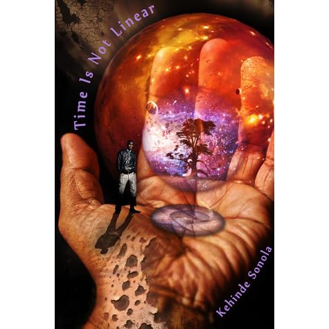 Time Is Not Linear by Kehinde Sonola — Reviews, Discussion, Bookclubs ...