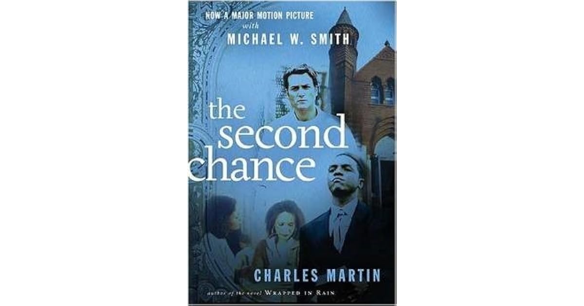 The Second Chance by Charles Martin