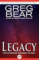 Legacy (The Way, #3) by Greg Bear
