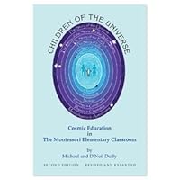 Children of the Universe: Cosmic Education in the Montessori Elementary ...