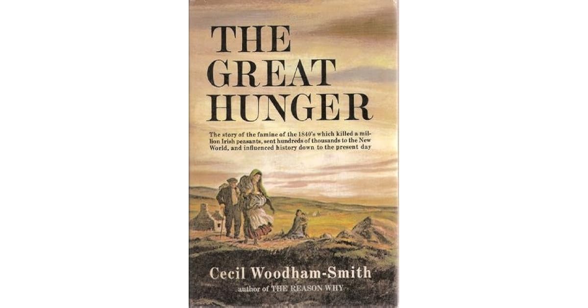 The Great Hunger, Ireland 1845 - 1849, the Story of the Famine of the ...