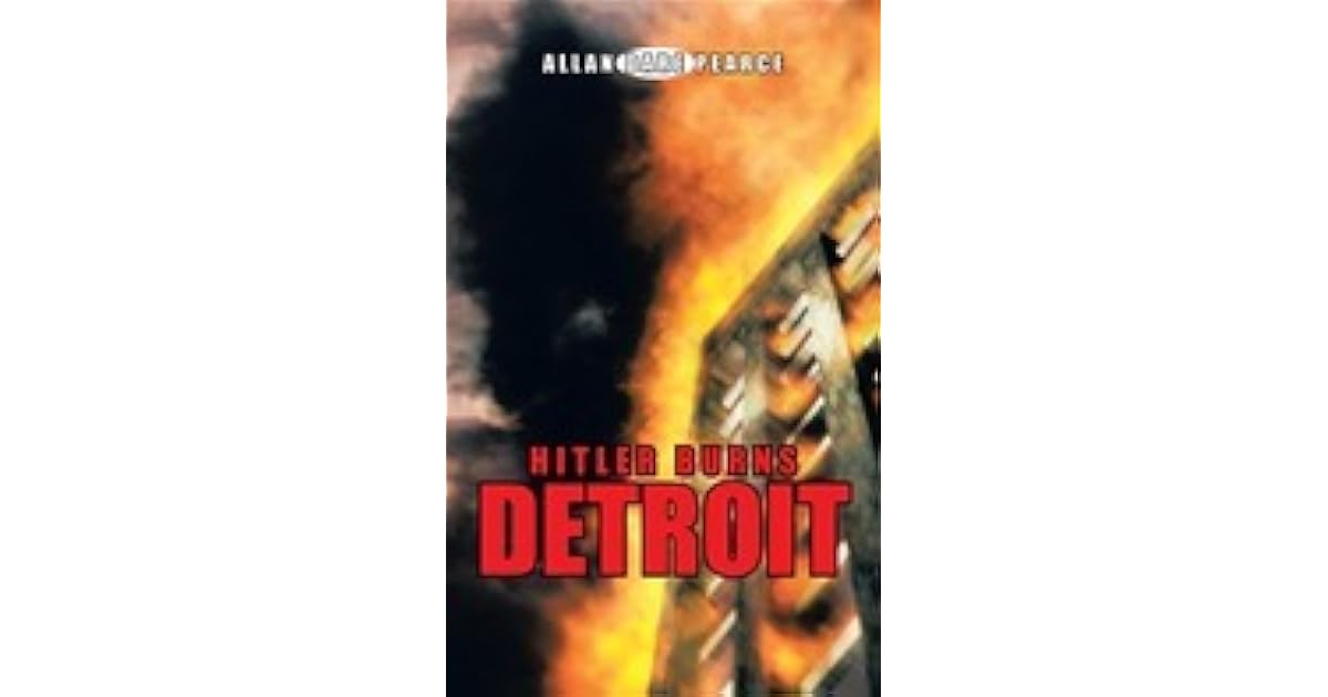 Book giveaway for Hitler Burns Detroit by Allan Dare Pearce Oct 14-Nov ...