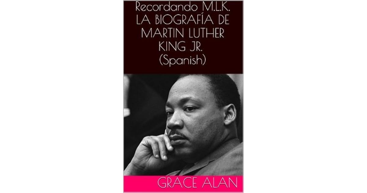 Recordando M.L.K. LA BIOGRAFÍA DE MARTIN LUTHER KING JR. (Ahora ...