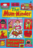 The Mum-Minder by Jacqueline Wilson
