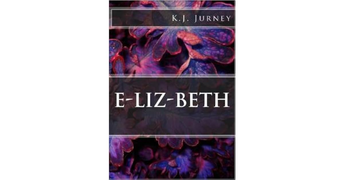 E-Liz-Beth by K.J. Jurney