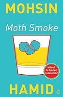 Moth Smoke by Mohsin Hamid