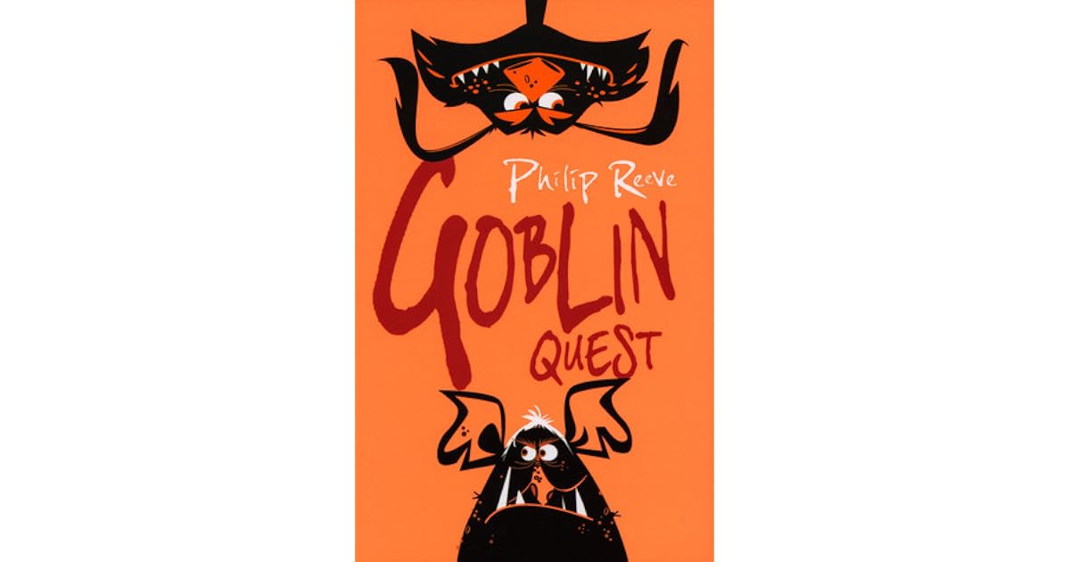 Goblin Quest by Philip Reeve