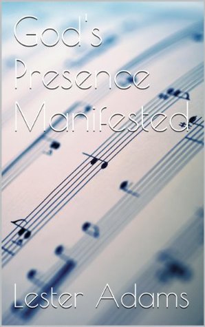 God's Presence Manifested by Lester Adams