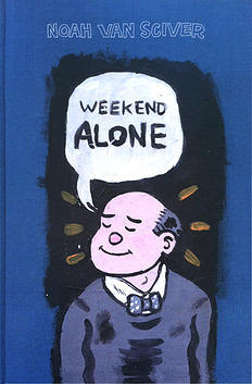Weekend Alone by Noah Van Sciver