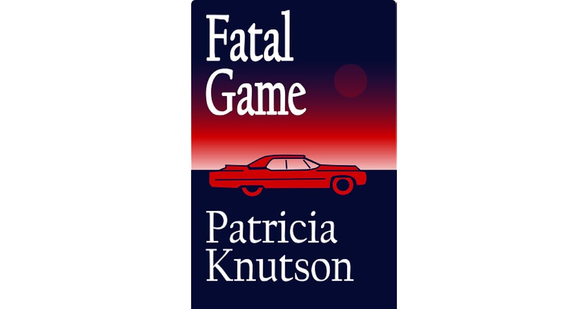 Fatal Game by Patricia Knutson