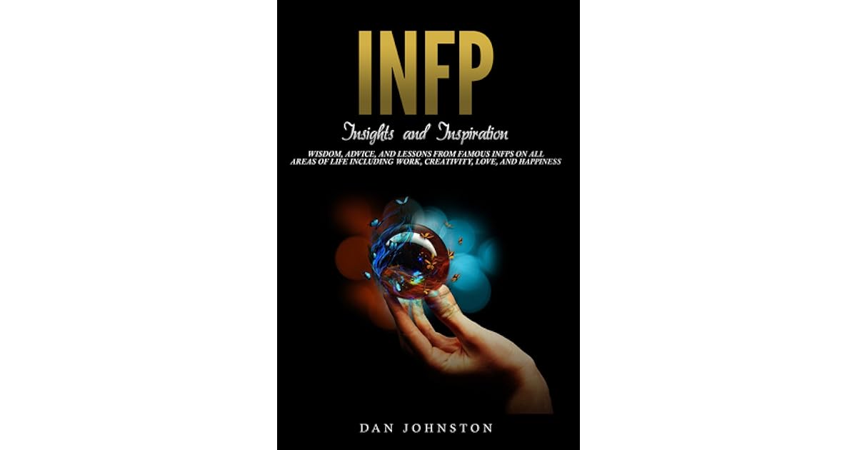 INFP Insights and Inspiration: Wisdom, Advice, and Lessons From Famous ...