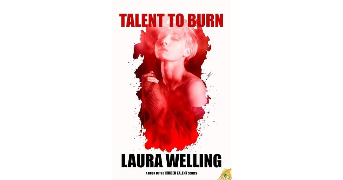 Talent to Burn (Hidden Talents, #1) by Laura Welling