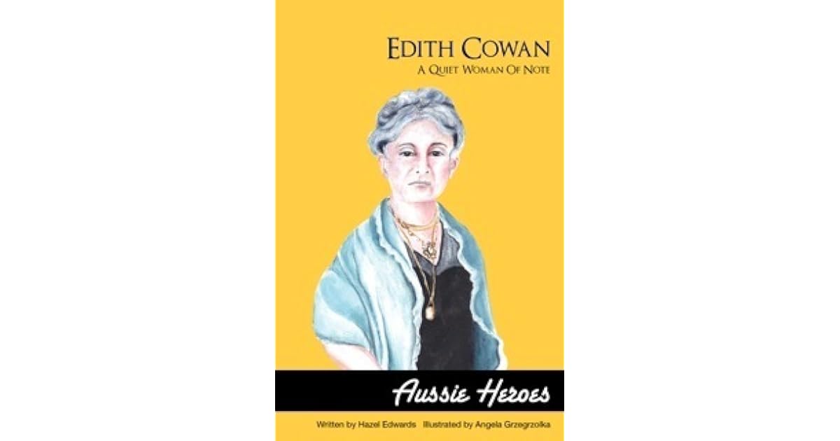 Edith Cowan A Quiet Woman of Note by Hazel Edwards