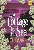 A Cottage by the Sea by Ciji Ware