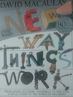 The New Way Things Work by David Macaulay