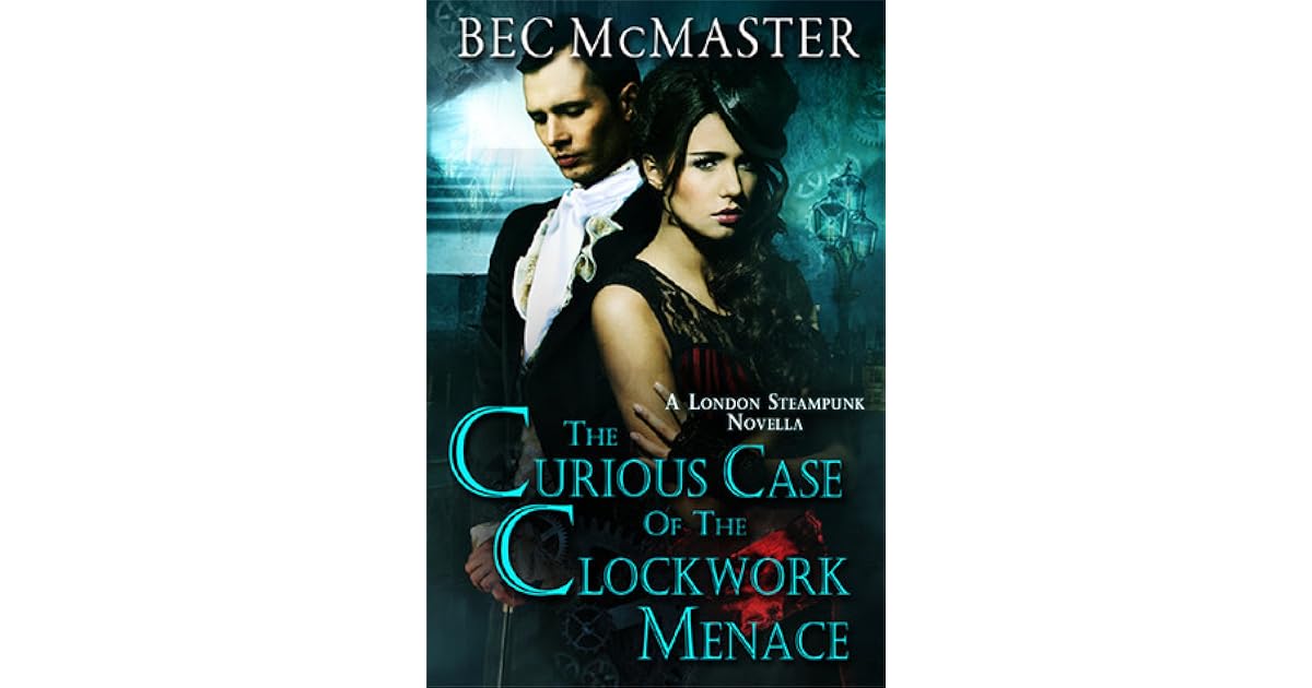The Curious Case Of The Clockwork Menace by Bec McMaster