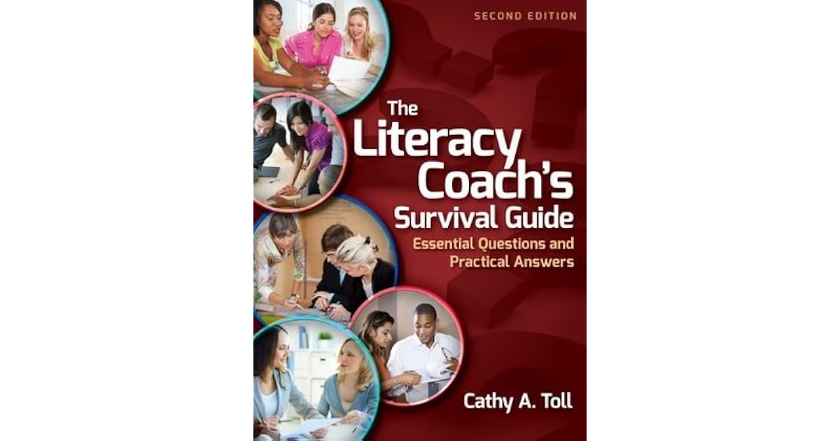 The Literacy Coach's Survival Guide: Essential Questions and Practical ...