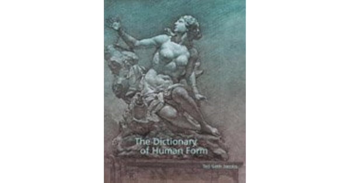 The Dictionary of the Human Form by Ted Seth Jacobs