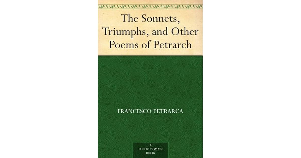 The Sonnets, Triumphs, and Other Poems of Petrarch by Francesco Petrarca