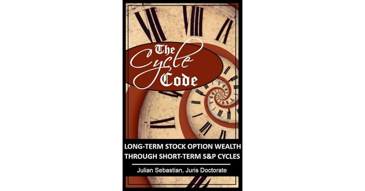 The Cycle Code Long Term Stock Option Wealth Through Short Term S P 