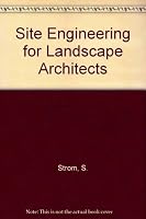 Site Engineering for Landscape Architects by Steven Strom