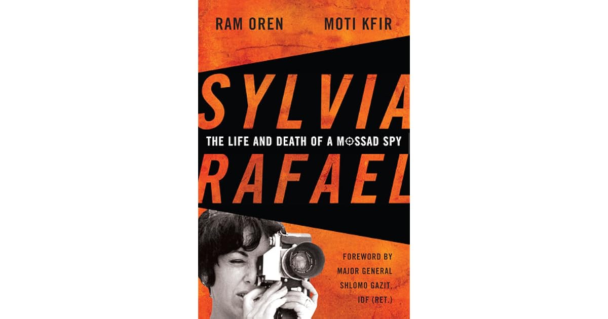 Sylvia Rafael: The Life and Death of a Mossad Spy by Ram Oren