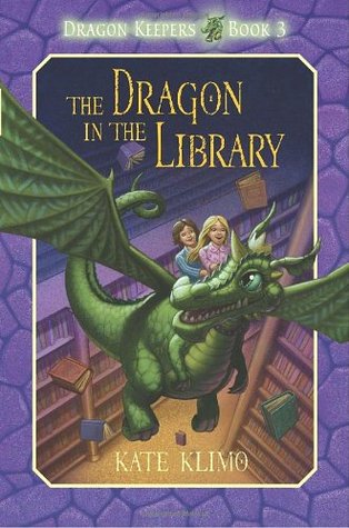The Dragon in the Library (Dragon Keepers, #3) by Kate Klimo
