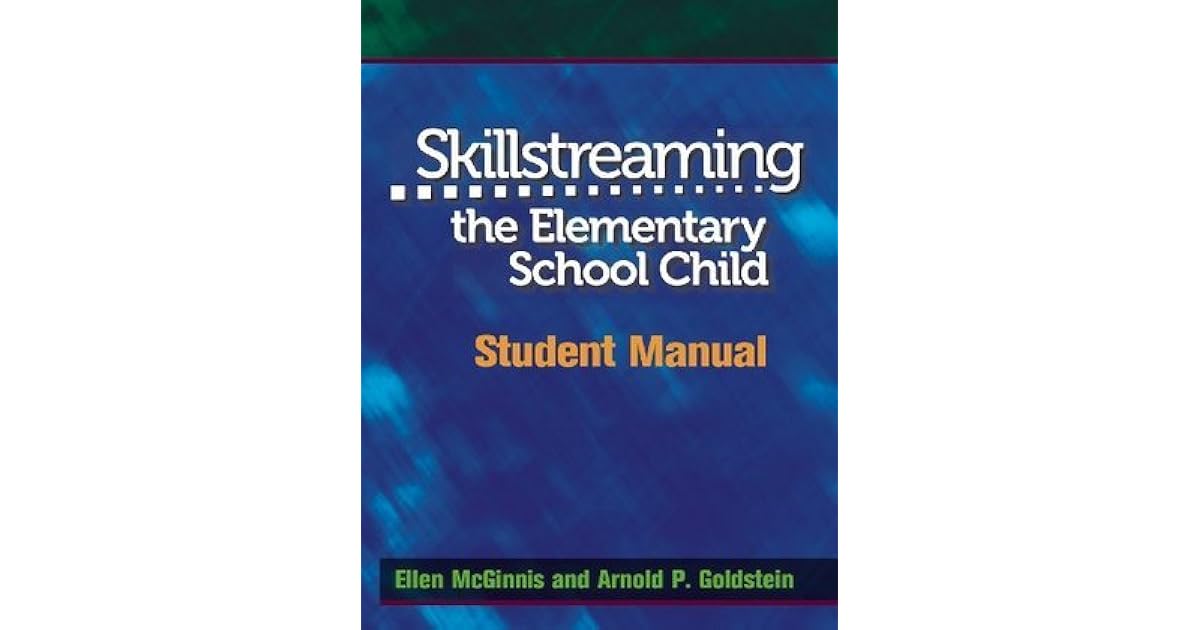 Skillstreaming the Elementary School Child: Student Manual by Arnold P ...