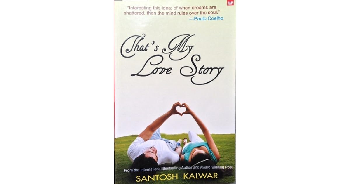 That's My Love Story by Santosh Kalwar