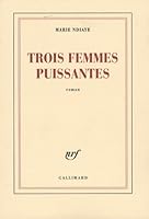 Three Strong Women by Marie NDiaye — Reviews, Discussion, Bookclubs, Lists