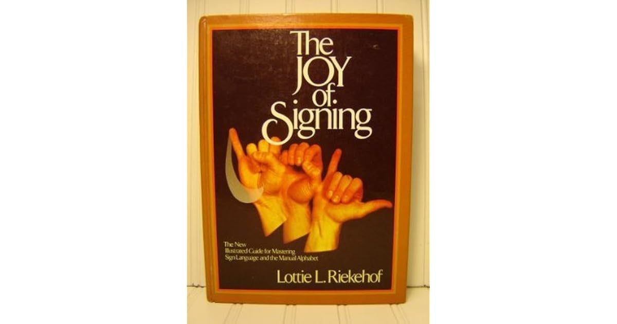 The Joy Of Signing: The New Illustrated Guide for Mastering Sign ...