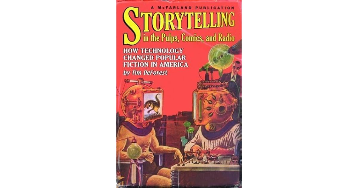 Storytelling in the Pulps, Comics, and Radio: How Technology Changed ...