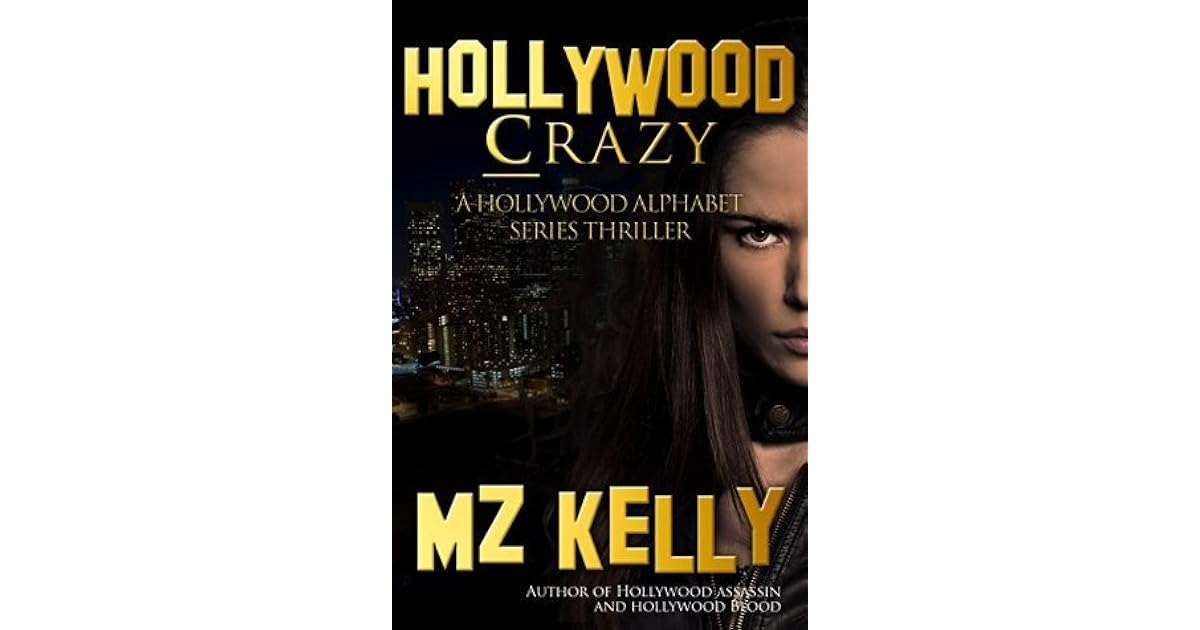 Hollywood Crazy (Hollywood Alphabet, #3) by M.Z. Kelly