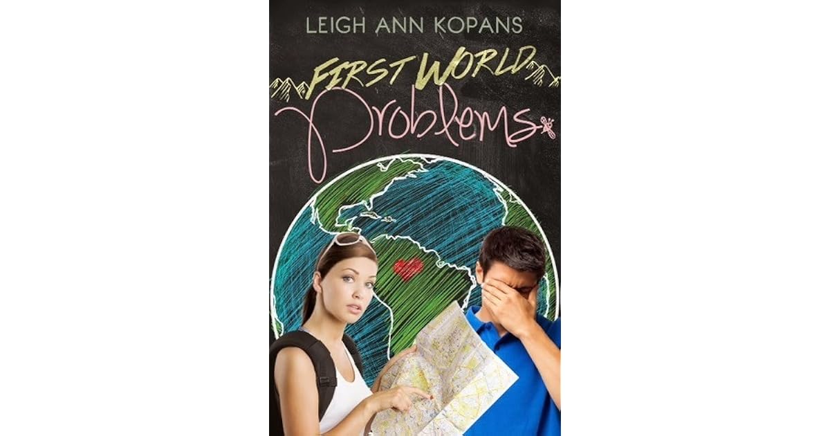 First World Problems (Solving For Ex #2) by LeighAnn Kopans