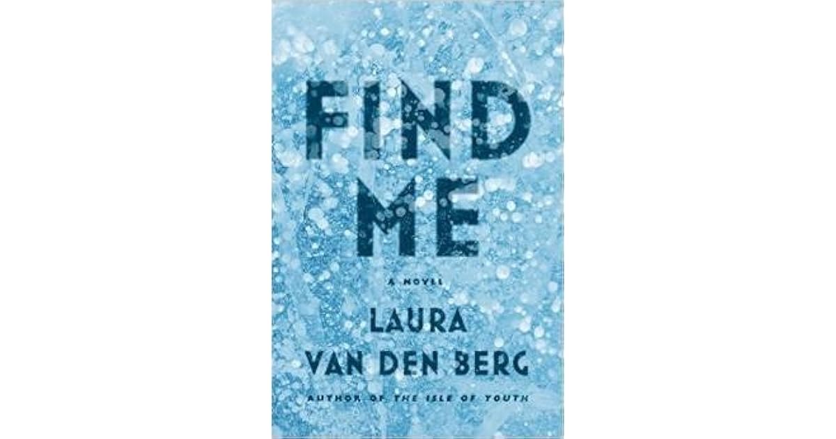 Find Me by Laura van den Berg